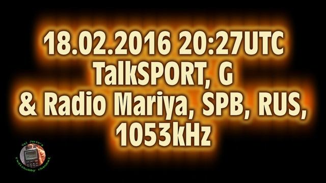 18.02.2016 20:27UTC, [MW], TalkSPORT, Англия, и Радио Мария, Санкт-Петербург, 1053кГц