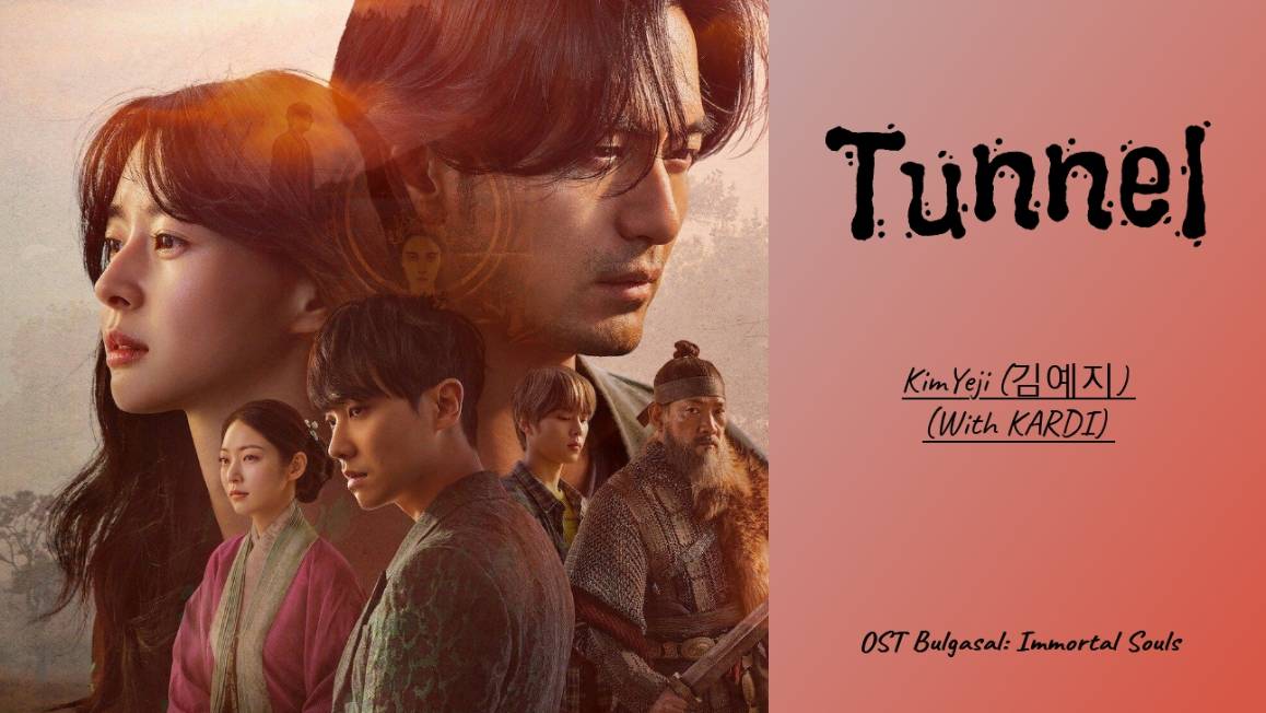 KimYeji 김예지 With KARDI   Tunnel 터널 Bulgasal  Immortal Souls OST