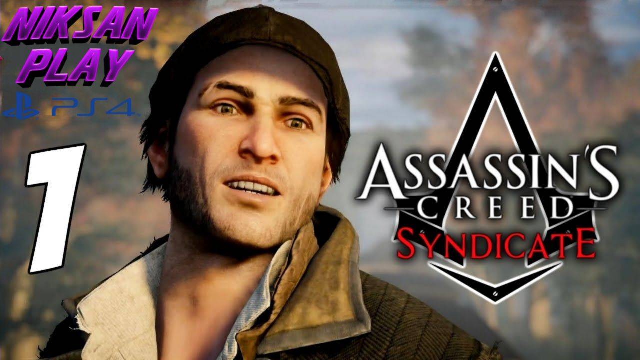 Прохождение Assassin's Creed_ Syndicate-Часть 1 (Юный и дерзкие)[PS4]