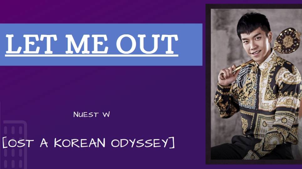 NUEST W - Let me out [OST A Korean Odyssey]