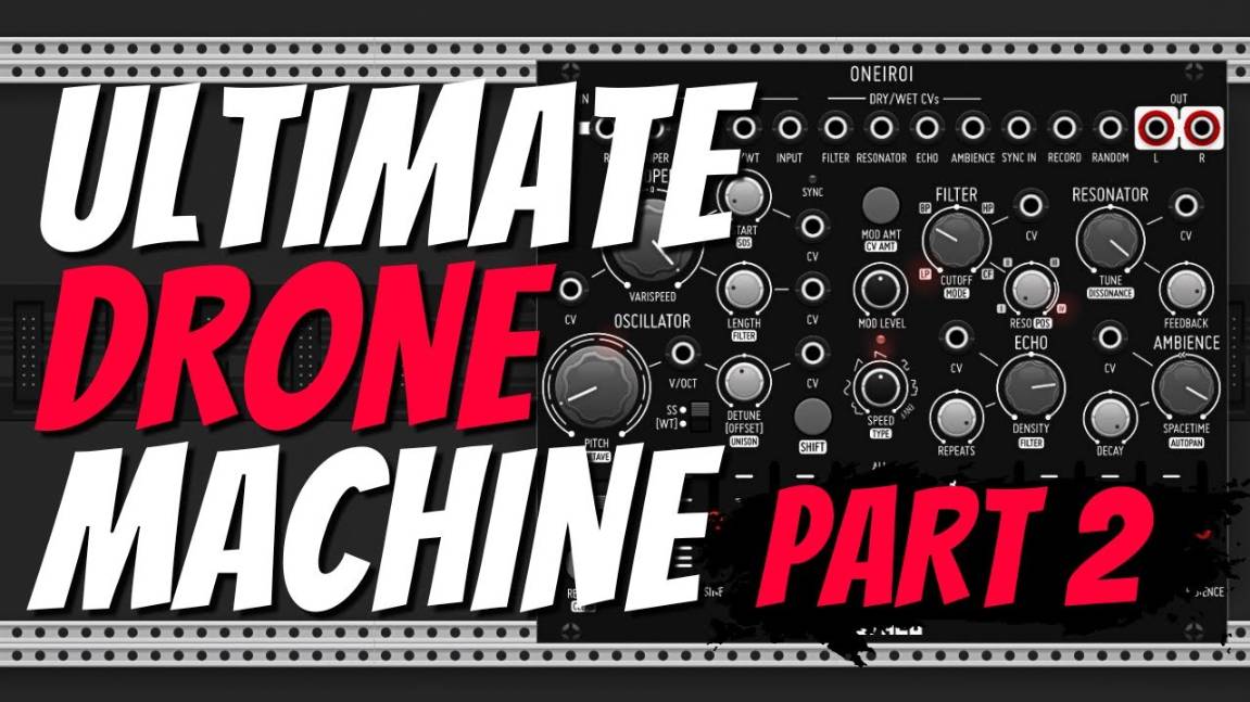 61 - Turn any sound into a drone with Befaco's Oneiroi (VCV Rack 2)