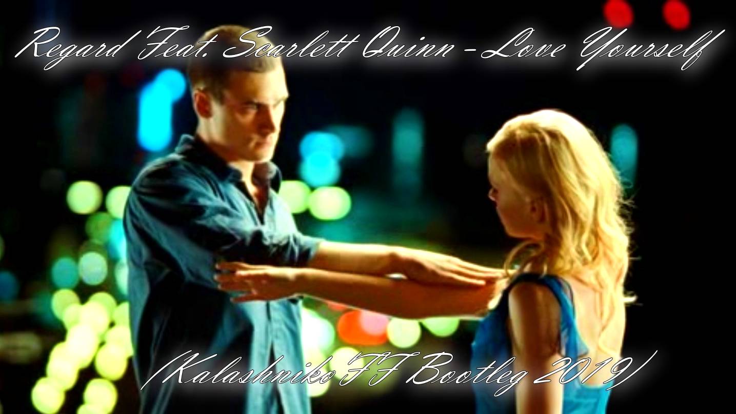 Regard Feat. Scarlett Quinn - Love Yourself (KalashnikoFF Bootleg 2019)