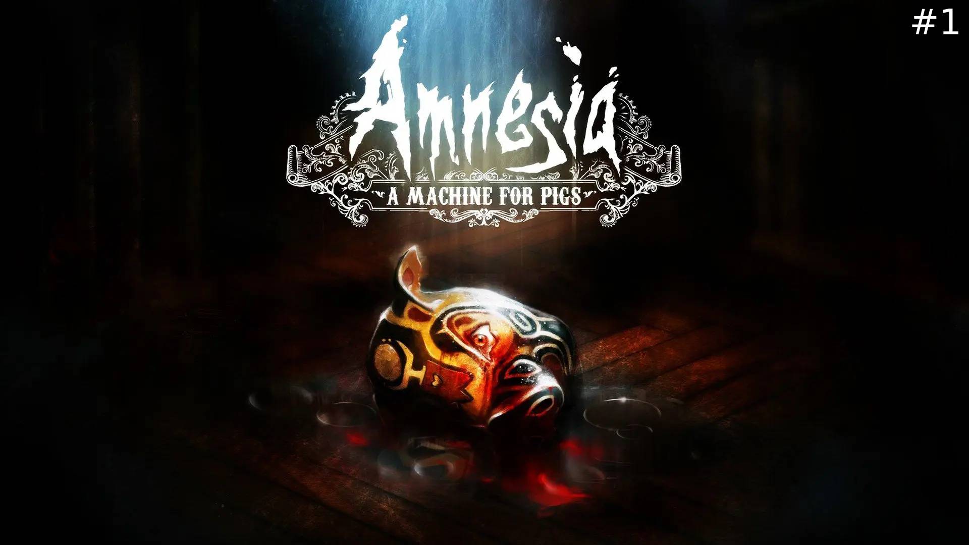 Amnesia - A Machine For Pigs #1