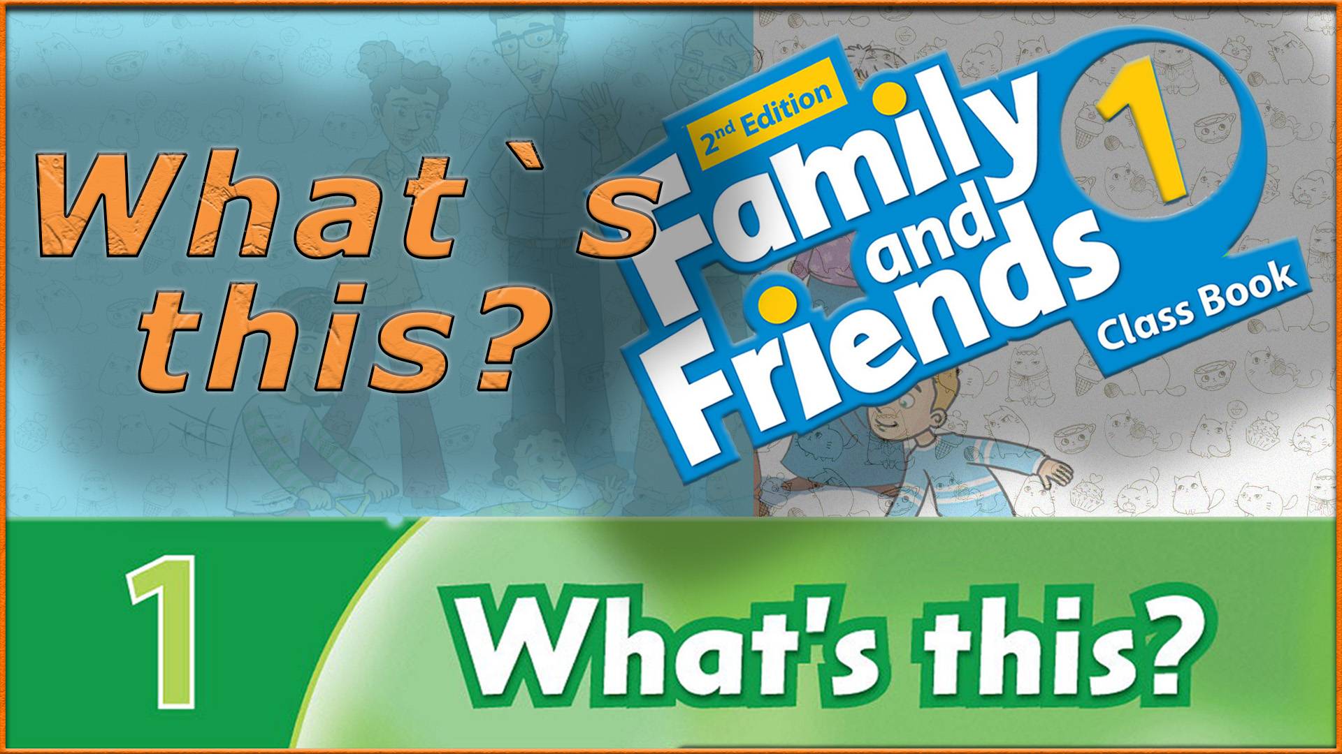 What`s this? Family and friends 1 - 2nd edition