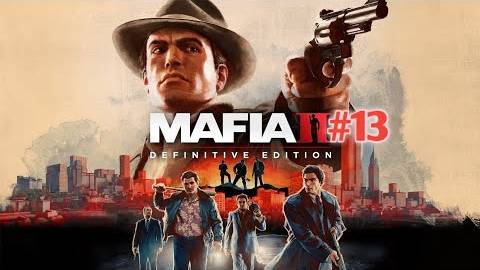 Прохождение игры(PC)Mafia II: Definitive Edition#13