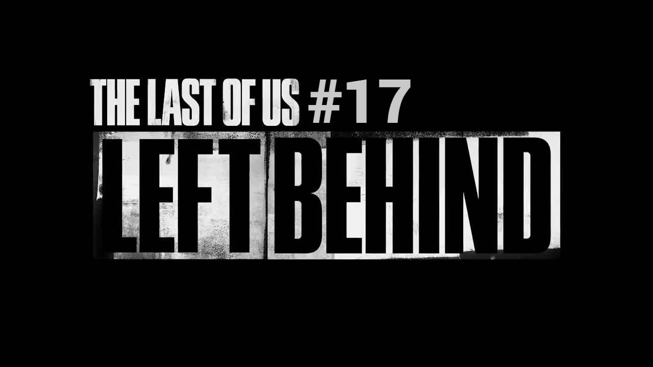 ОДИН ИЗ НАС  Оставшиеся позади (PC) The Last of Us: Left Behind ПРОХОЖДЕНИЕ БЕЗ КОММЕНТАРИЕВ  #17