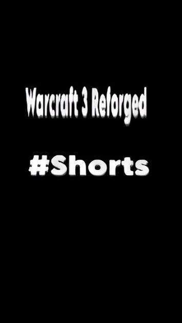 Warcraft 3 Reforged / #shorts