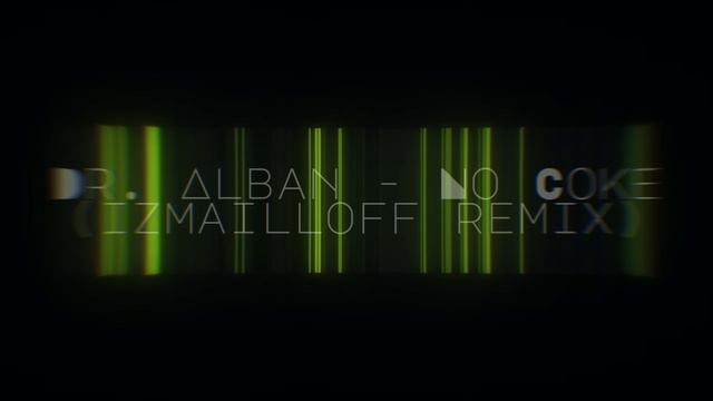 Dr. Alban - No Coke (izmailloff remix)
