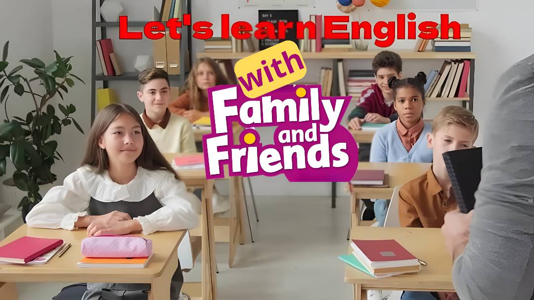 Hello, What's your name？ FAMILY AND FRIENDS Starter