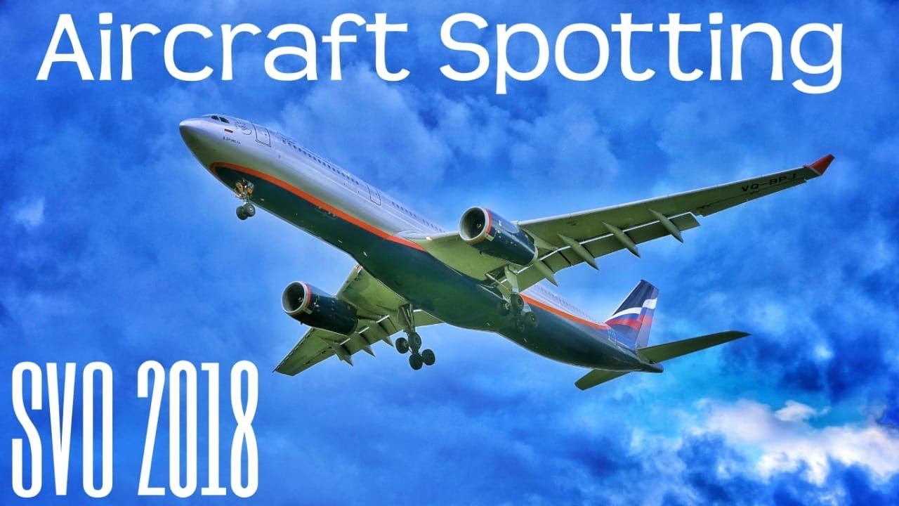 Aircraft spotting SVO 2018 (4K)