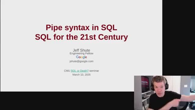 SQL25-04 Google Pipe Syntax in SQL- SQL for the 21st Century (Jeff Shute)