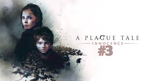 Прохождение игры (PC) A Plague Tale: Innocence#3