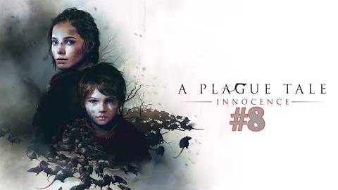 Прохождение игры (PC) A Plague Tale: Innocence#8