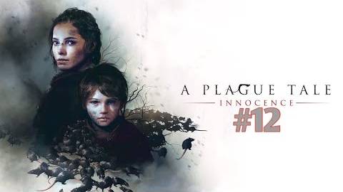 Прохождение игры (PC) A Plague Tale: Innocence#12