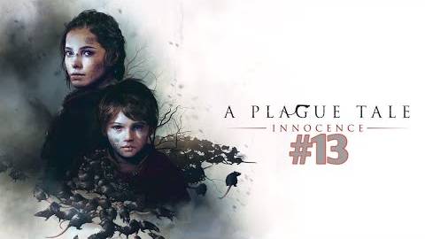 Прохождение игры (PC) A Plague Tale: Innocence#13