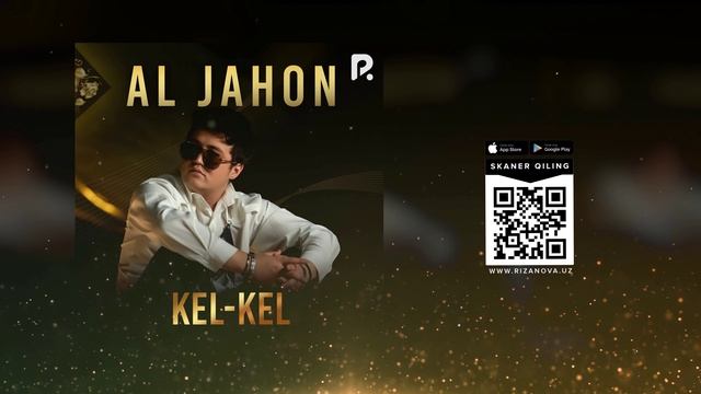 Al Jahon - Kel | Ал Жахон - Кел (AUDIO)