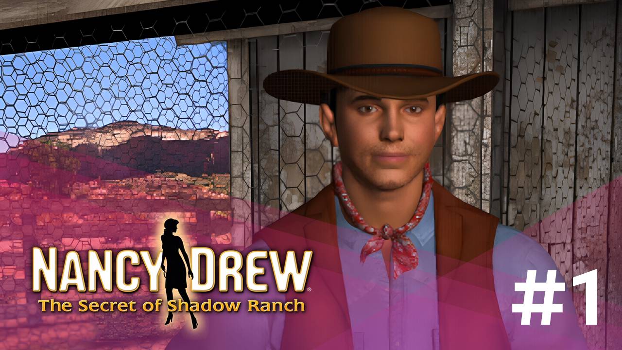 НЭНСИ НА ДИКОМ ЗАПАДЕ (ЗАПИСЬ СТРИМА) | Нэнси Дрю. Тайна Ранчо Теней #1