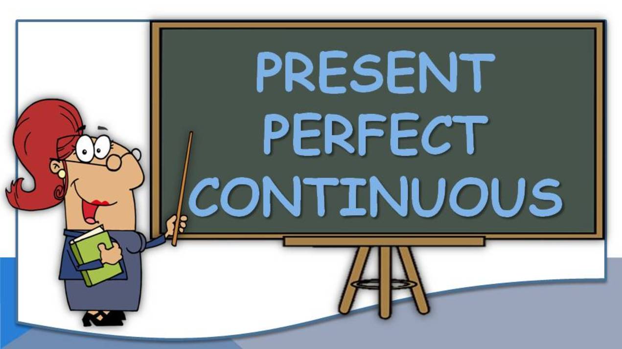 Все о Present Perfect Continuous: примеры, правила употребления, как образуется.