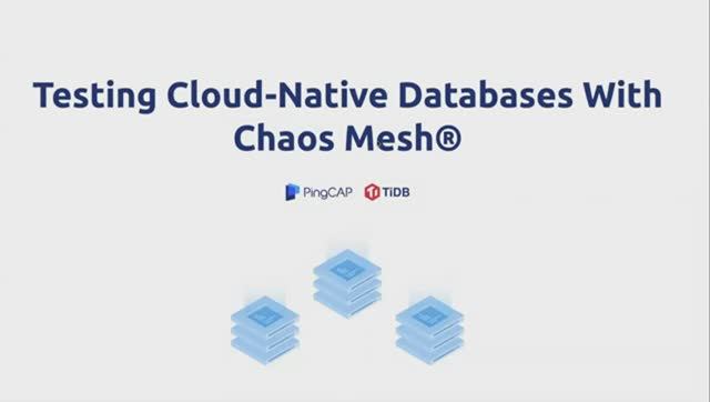 08 Testing Cloud-Native Databases with Chaos Mesh (Siddon Tang, PingCAP)