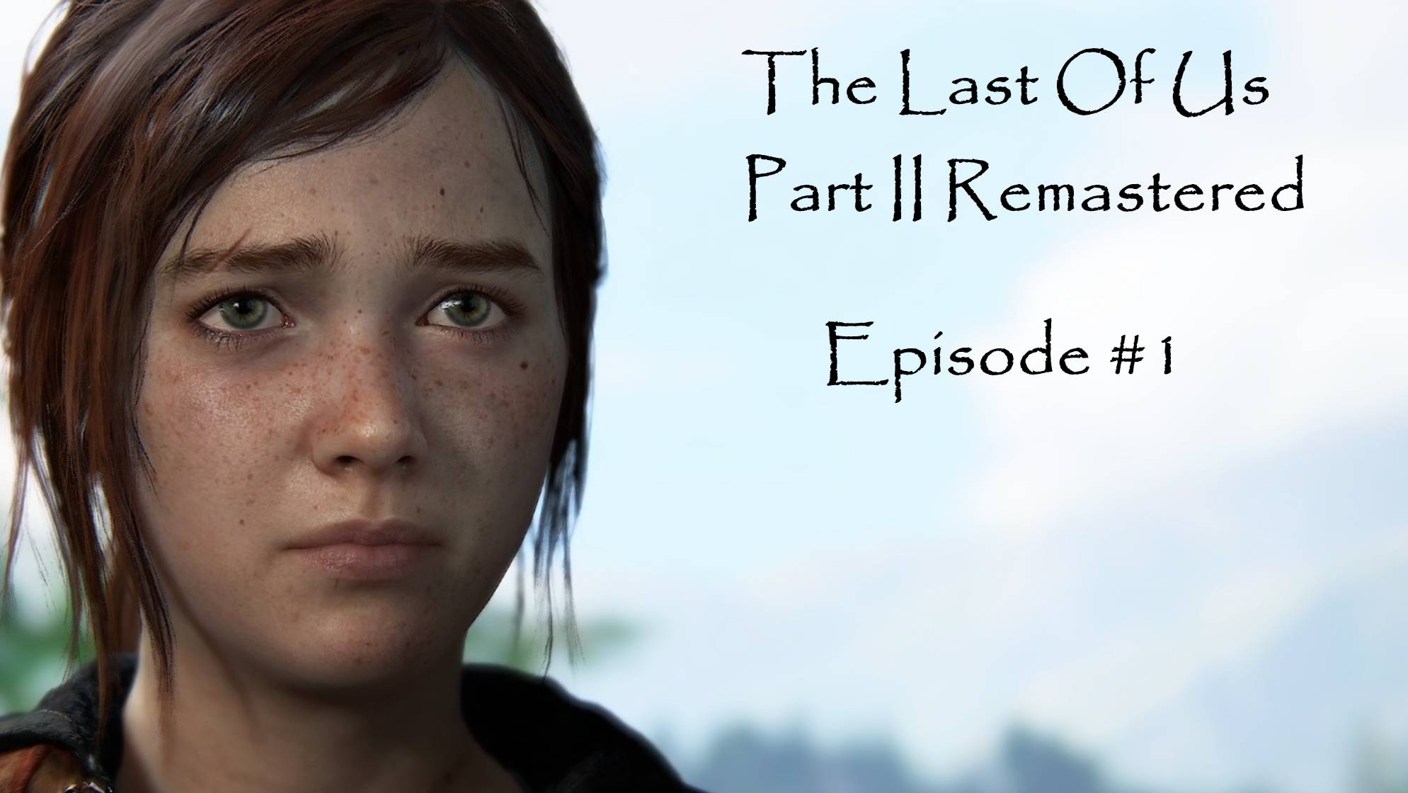 The Last Of Us Part II Remastered (Серия #1)