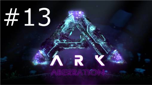 Игра "ARK Survival Evolved" карта Aberration. Серия 13