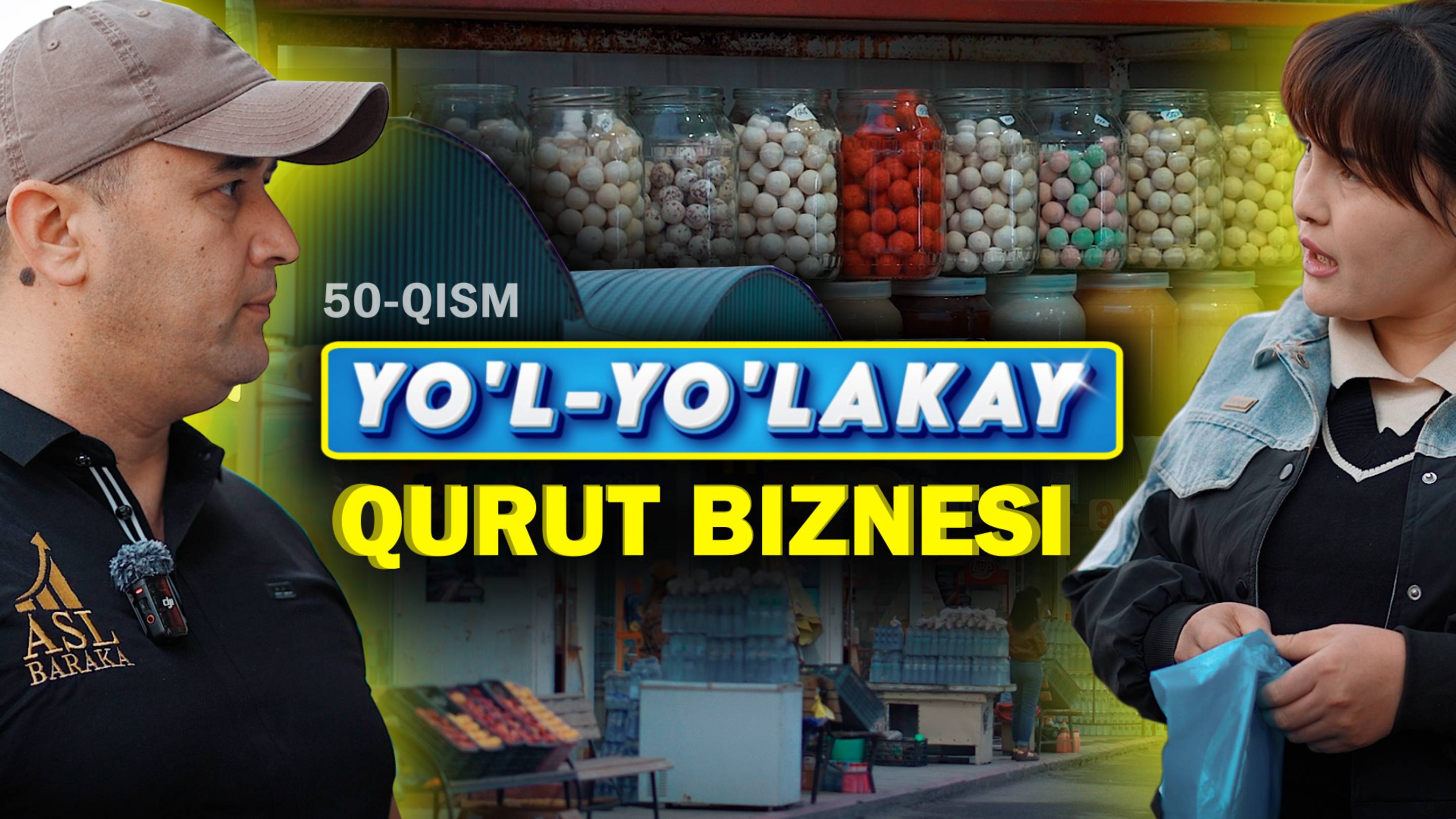 YO’L YO’LAKAY 50-qism. QURUT BIZNESI. JIZZAX