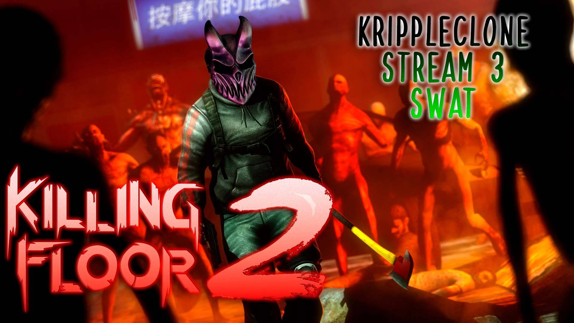 Killing floor 2 | SWAT | STREAM №3