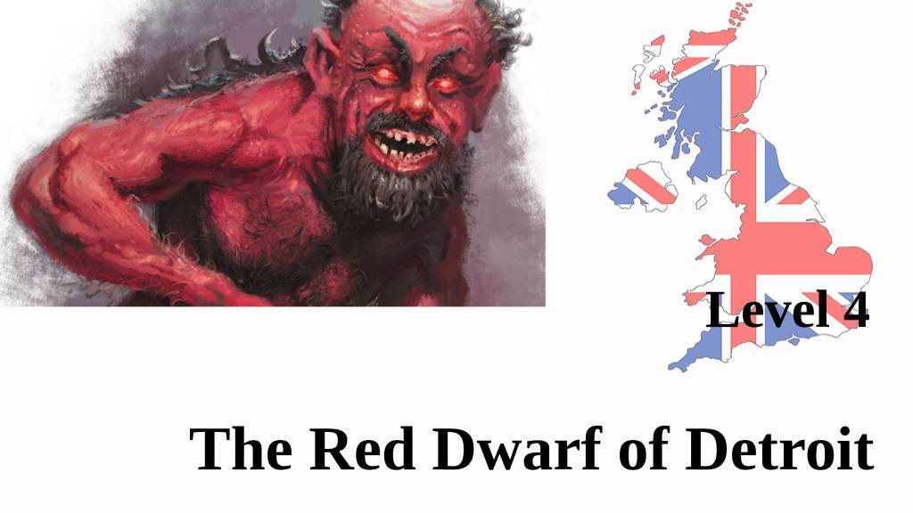 The Red Dwarf of Detroit