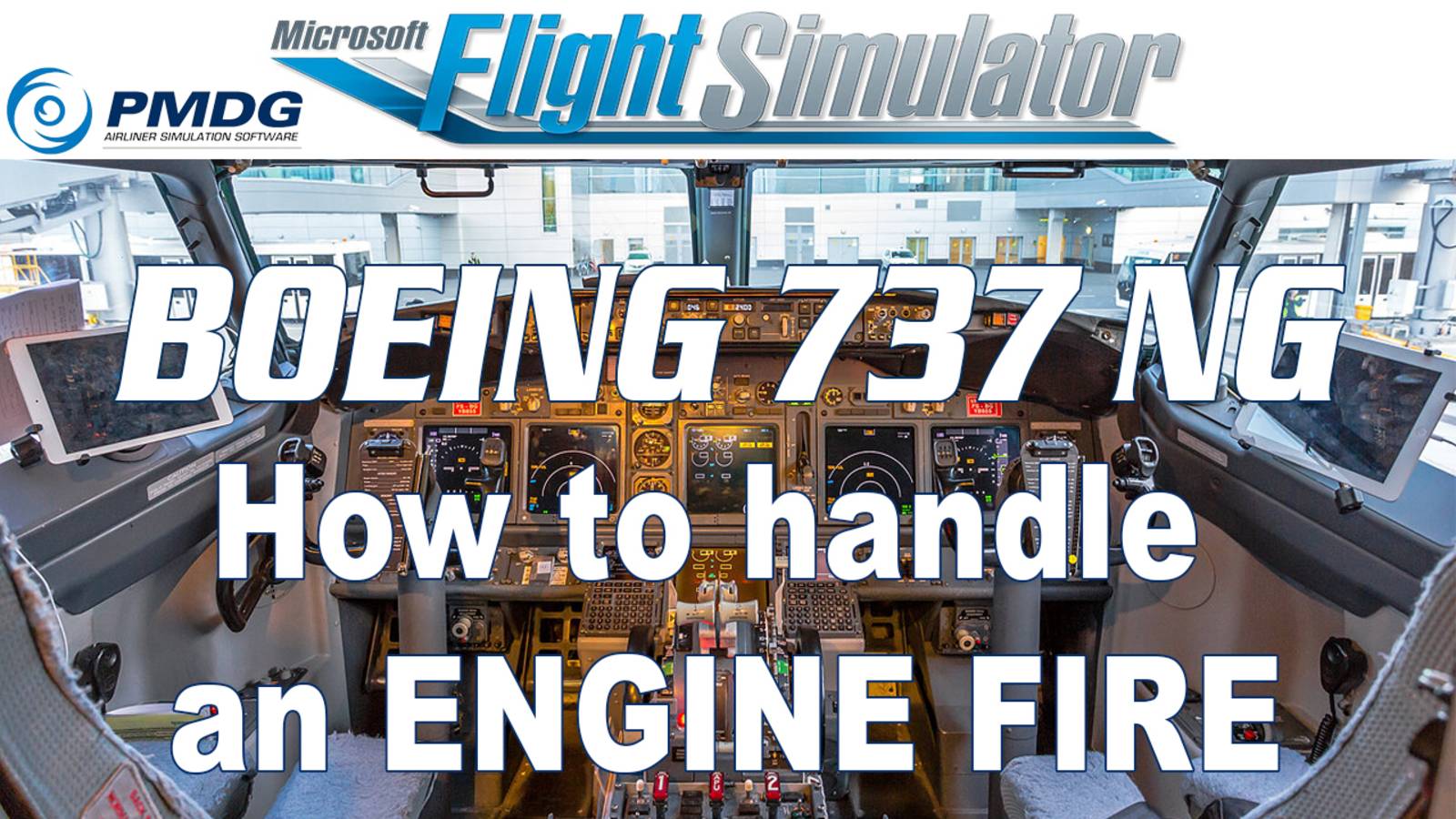 PMDG Boeing 737 - How to handle an Engine Fire