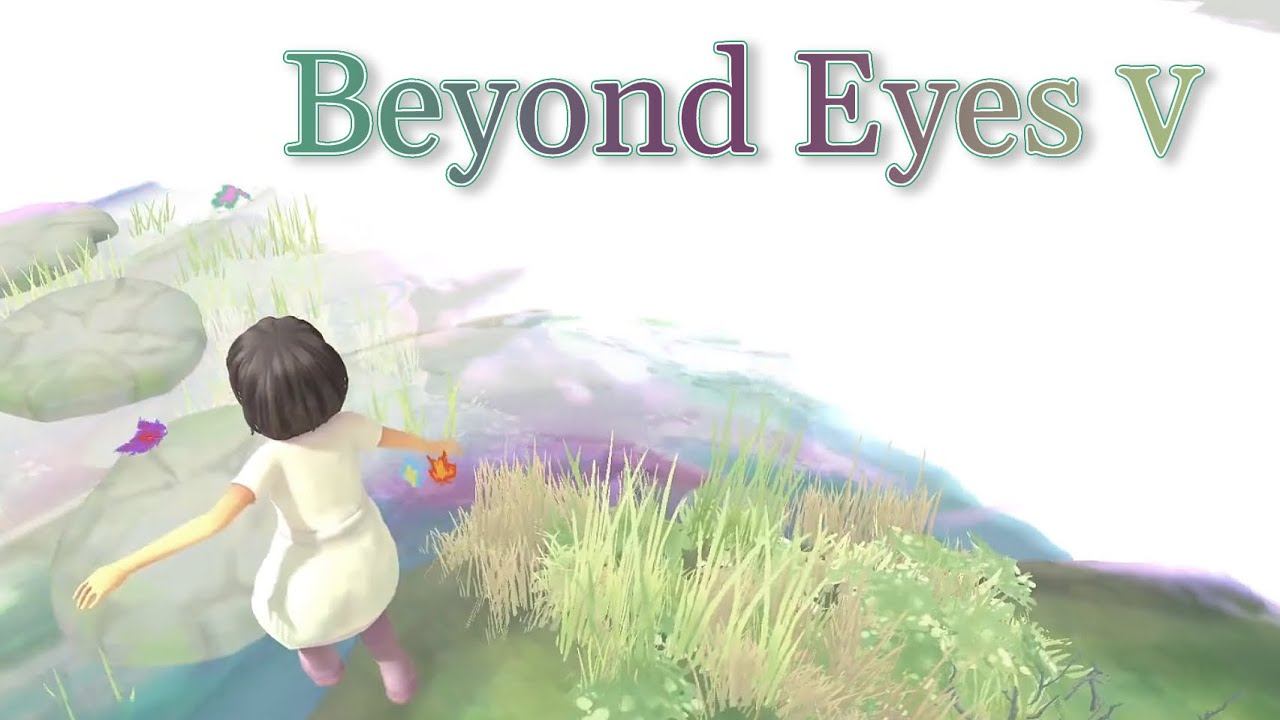 Beyond Eyes #5 || Ищем бабочек