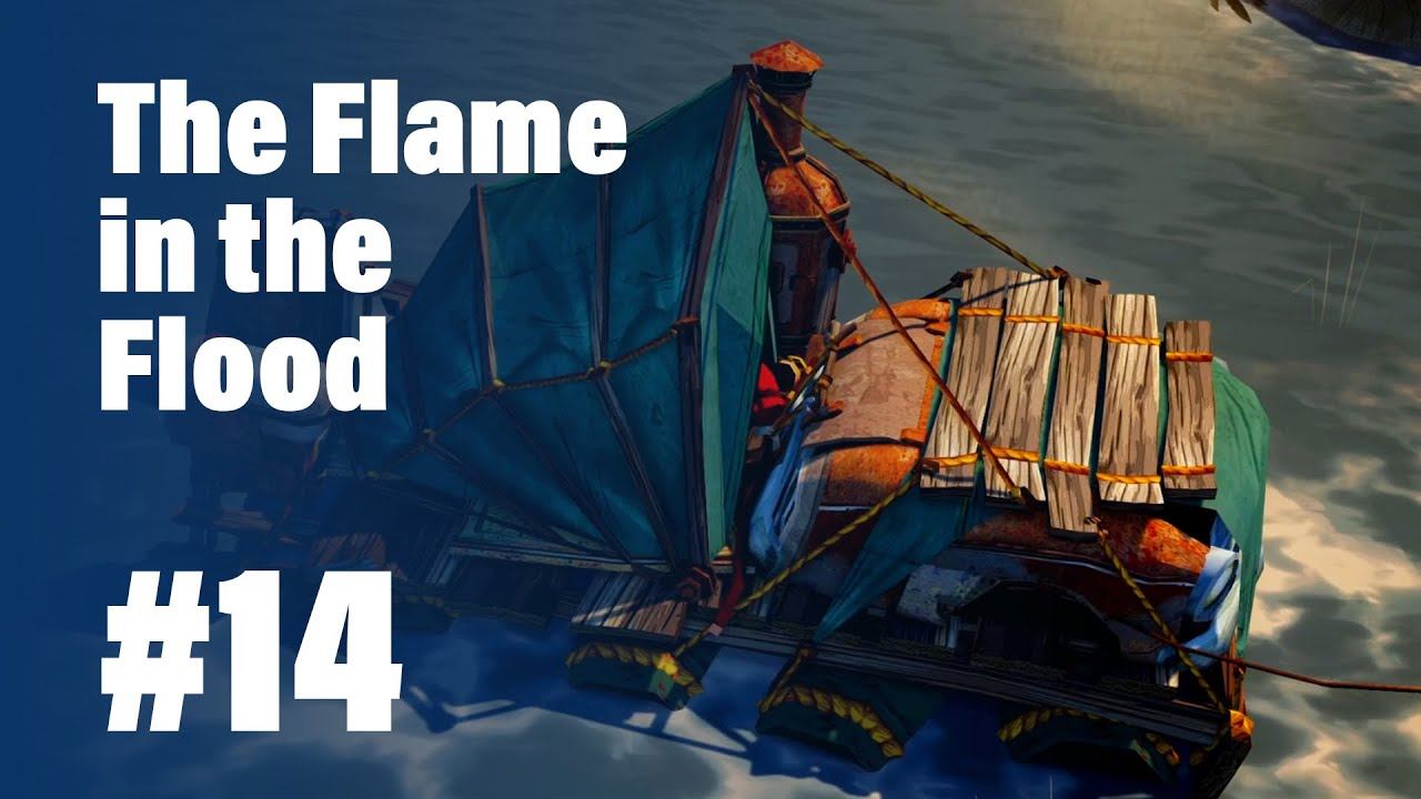 The Flame in the Flood #14 || Мы в домике :)