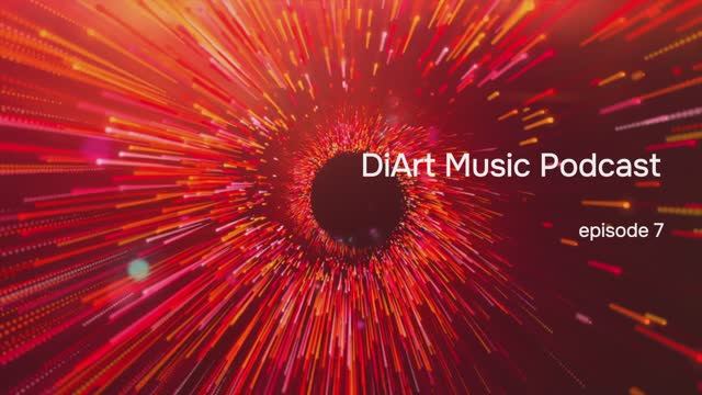 DiArt Music Podcast — episode 7