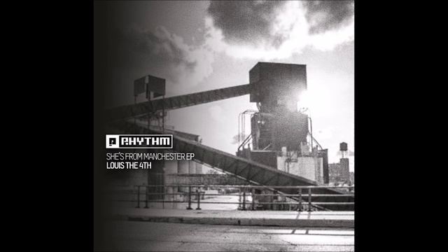 Louis The 4th - She's From Manchester