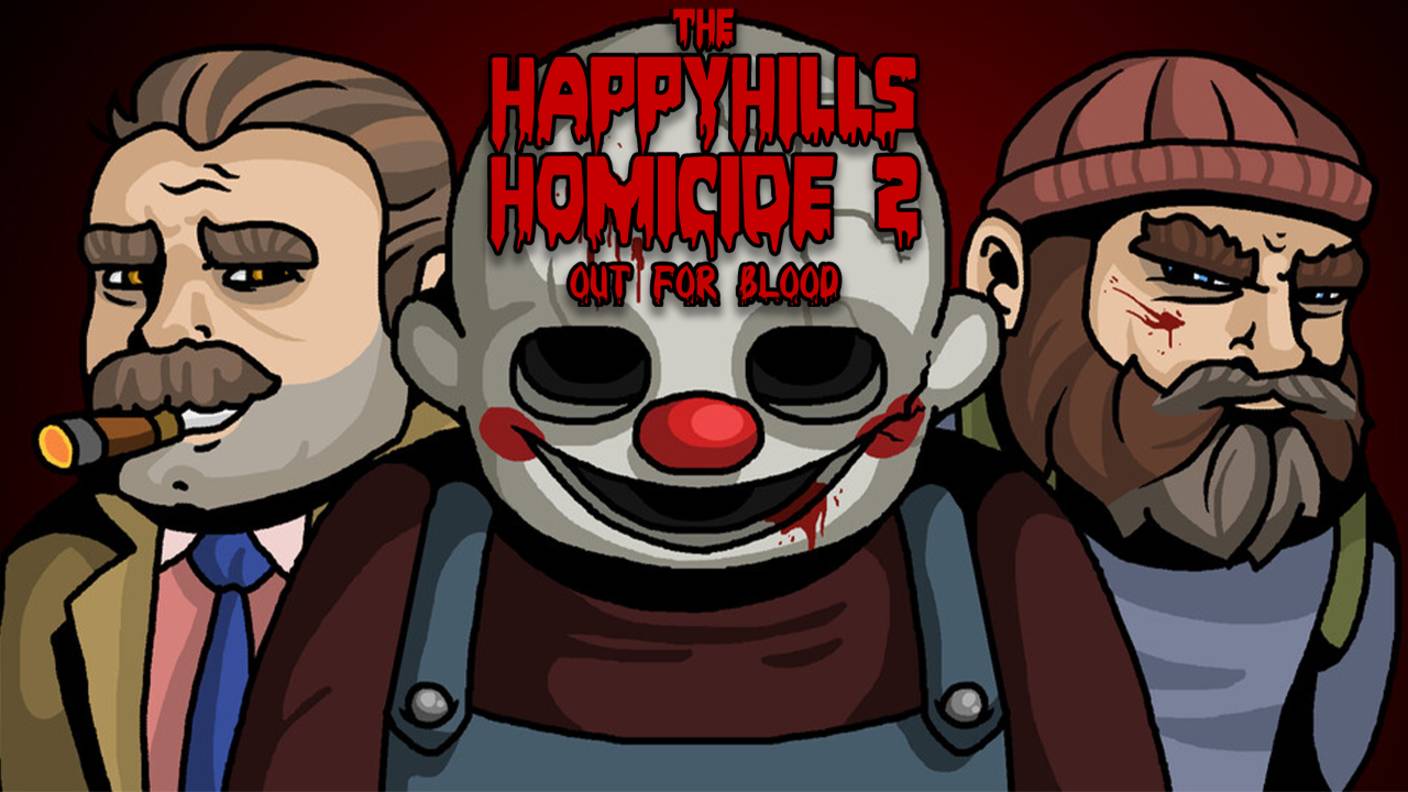 ПОСЛЕДНЯЯ УЛЫБКА БЛЕДНОЙ УХМЫЛКИ ► The Happyhills Homicide 2 Out For Blood ► ПРОХОЖДЕНИЕ