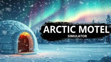 Arctic Motel Simulator - Стрим 2