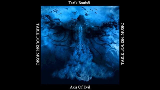 Тарик Буисфи - Axis Of Evil