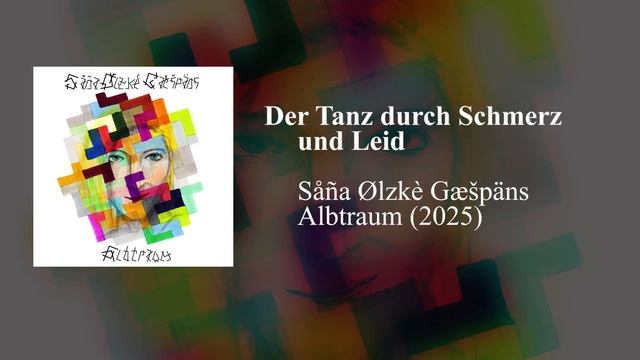 Såña Ølzkè Gæšpäns - Der Tanz durch Schmerz und Leid
