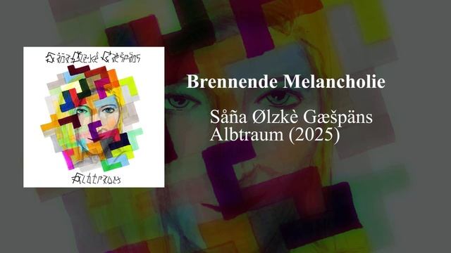 Såña Ølzkè Gæšpäns - Brennende Melancholie