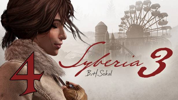 Прохождение Syberia 3 #4 Последние приготовления