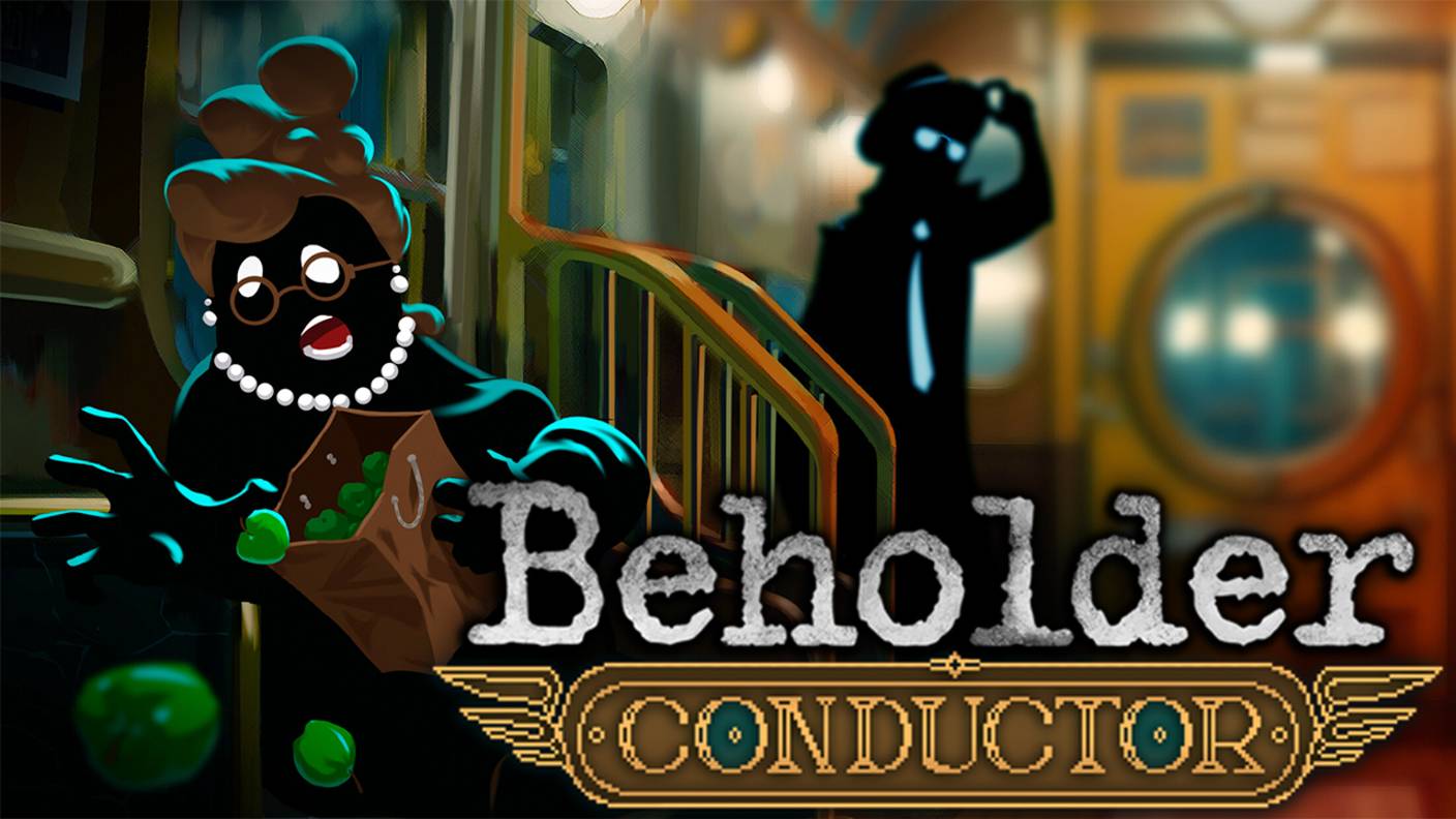 ПРЕДЪЯВИТЕ БИЛЕТИК ► Beholder Conductor ► ПРОХОЖДЕНИЕ (1)