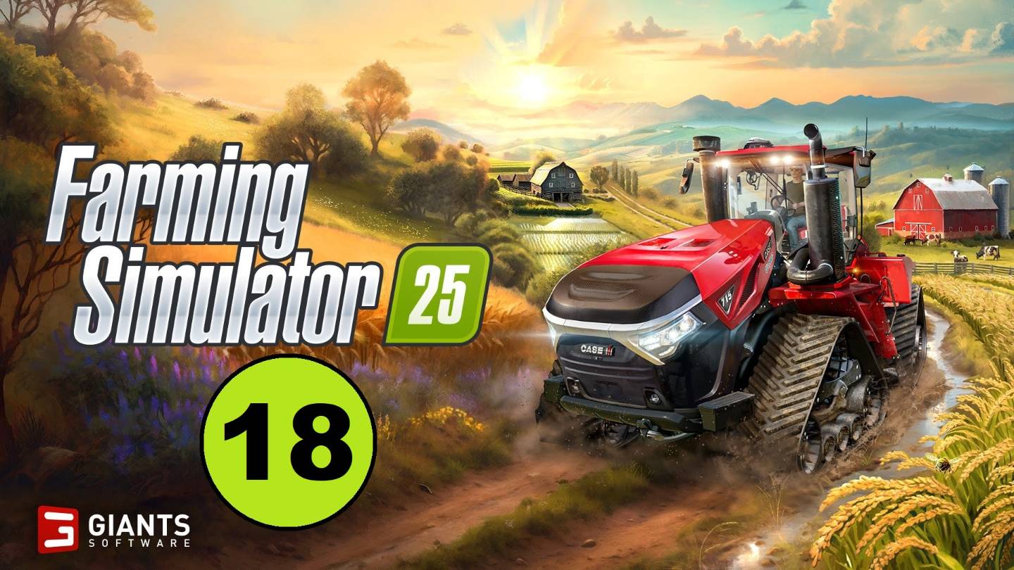 Farming Simulator 25 (18) - Продаем силос. Сажаем рис.