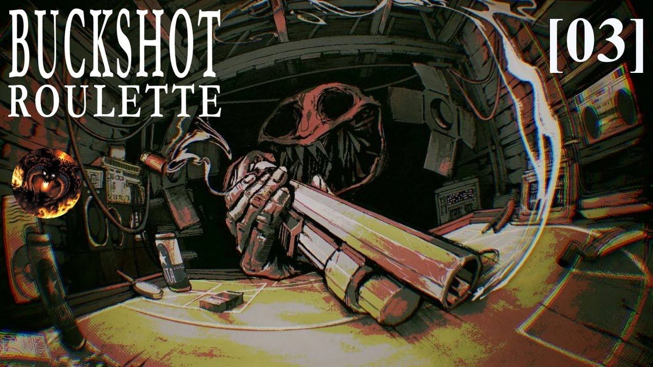 Buckshot Roulette [03]