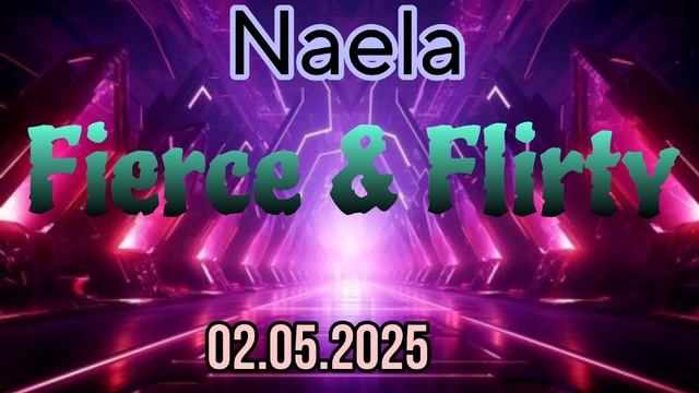 comeback Naela 02.05.2025Fierce & Flirty