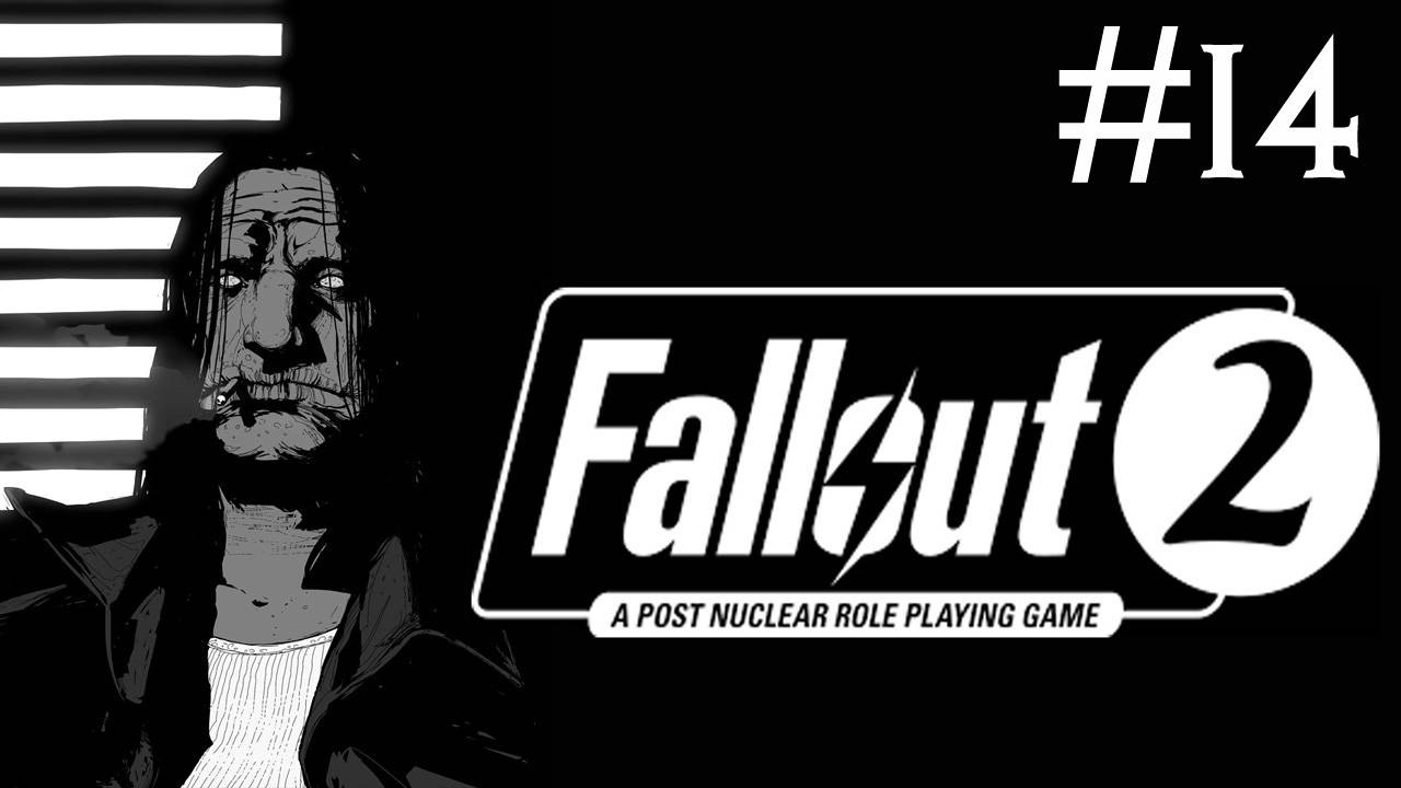 Фоллаут 2: Проект Реставрация | Fallout 2: Restoration Project | часть 14