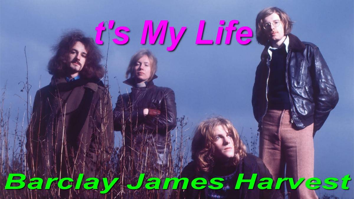 barclay-james-harvest-its-my-life  Это моя жизнь.