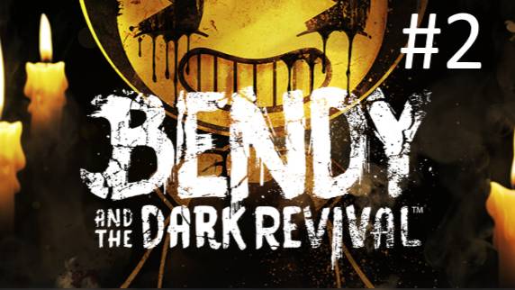 Bendy and the Dark Revival 2. Часть 2