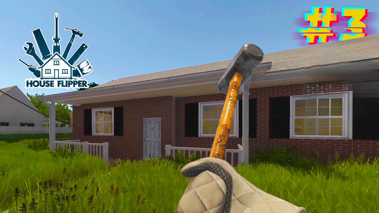 Строим-ломаем. Хаус Флиппер #3