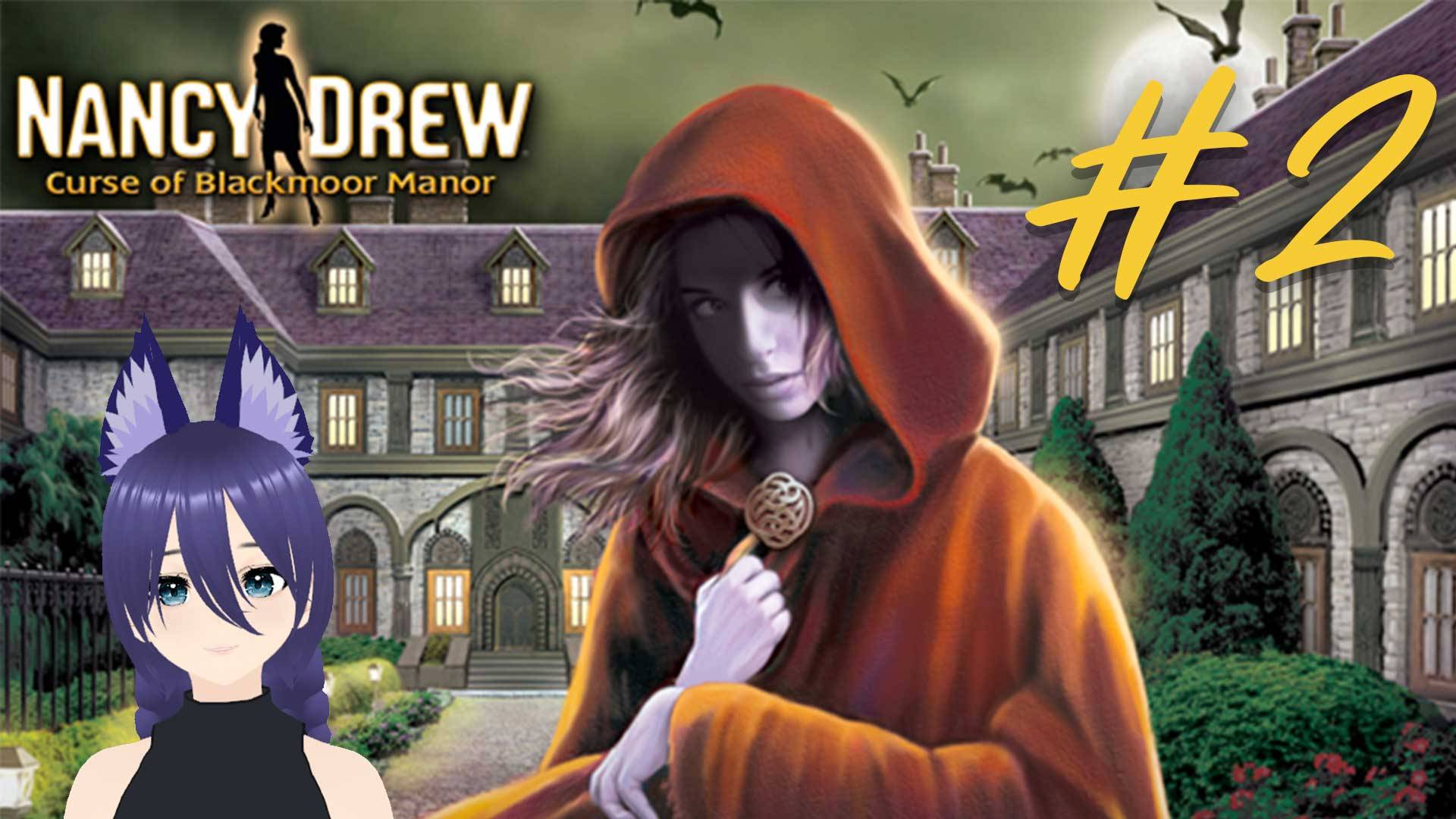Нэнси Дрю. Проклятье поместья Блэкмур / Nancy Drew: Curse of Blackmoor Manor (2 часть)