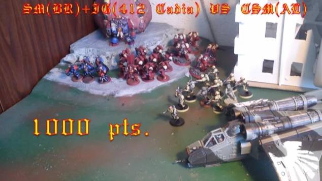 Battle Report 1000 очков SM(BR)+IG(412 Cadian) vs CSM(AL)