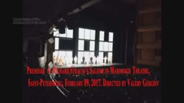 Salome, Richard Strauss's. Mariinskiy Theatre. Directed by Valery Gergiev.